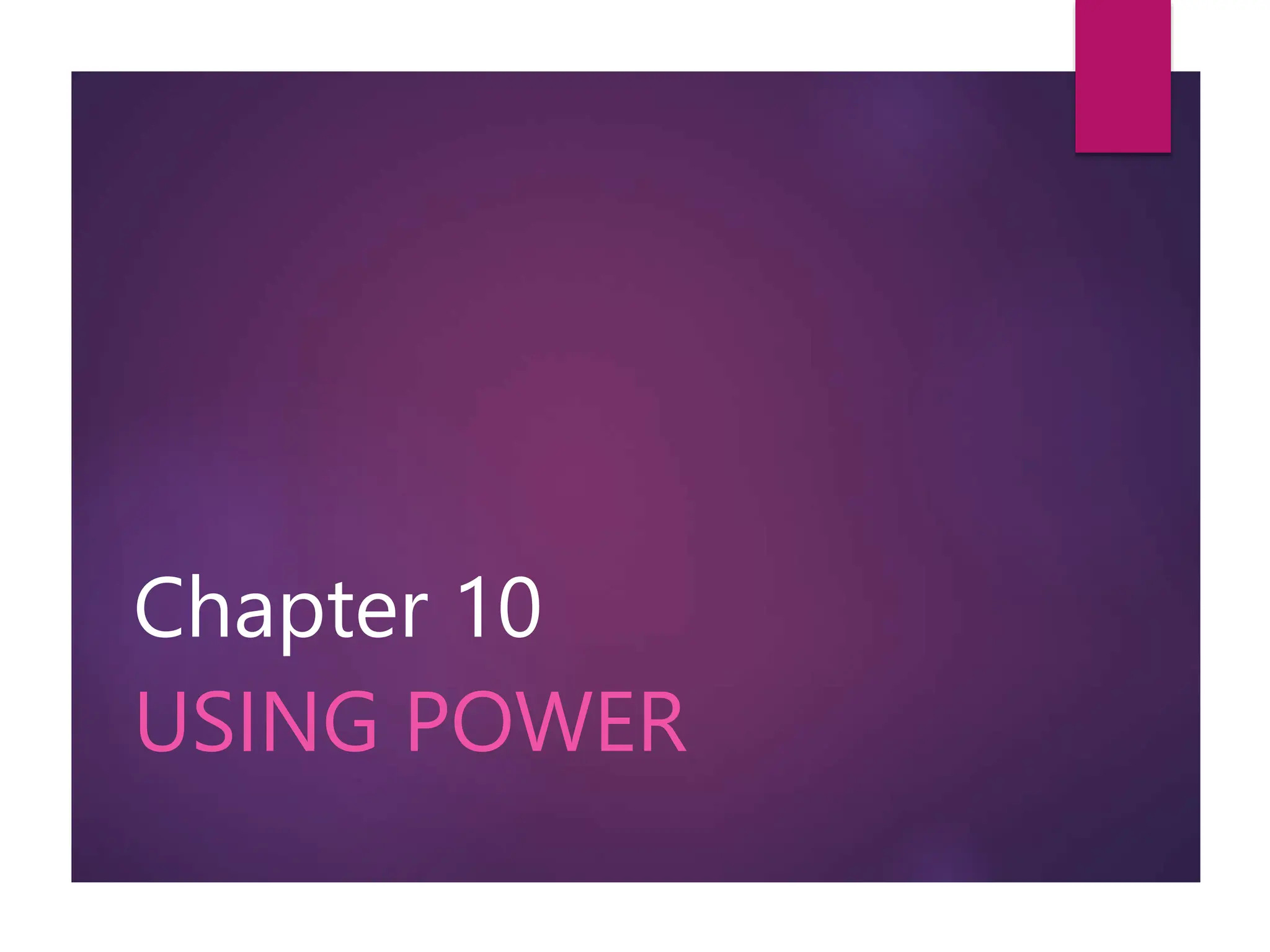 Chapter 10 - Using Power.pptx