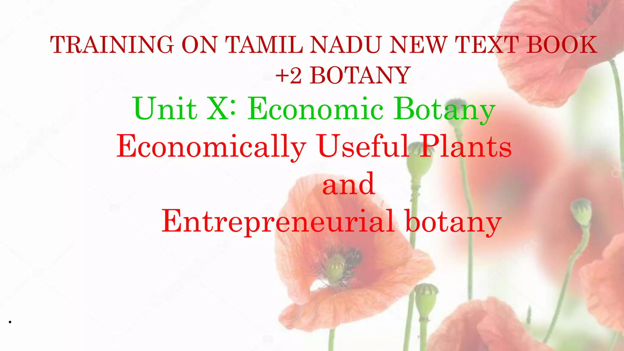 Chapter 10 economically useful plants and entrepreneurial botany | PPTX