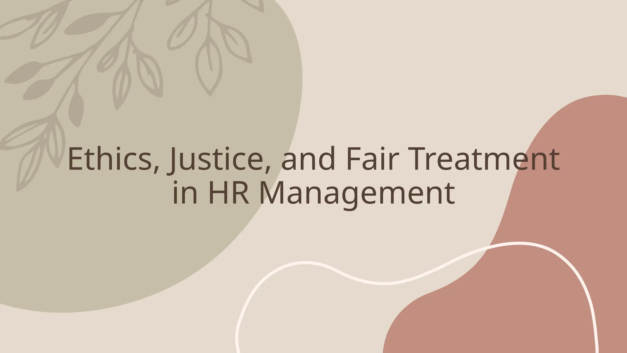 Chapter 10 Ethics, Justice, and Fair Treatment HRM.pptx