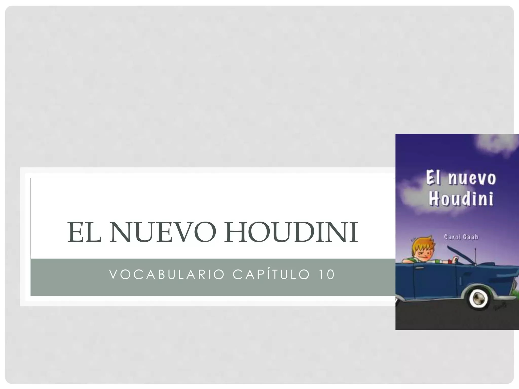 El nuevo houdini Chapter 10 | PPTX
