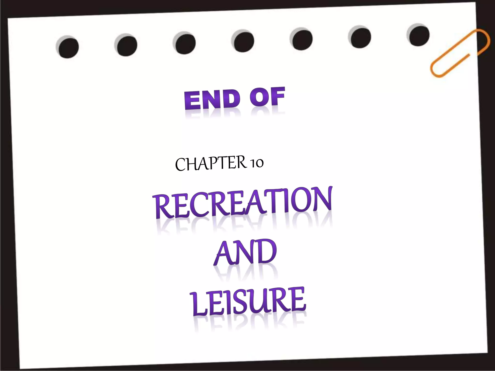 Principles of Tourism Chapter 10 (recreation and leisure) | PPTX