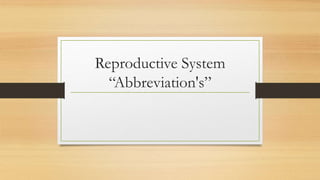Chapter 10 reproductive system abbreviations | PPTX