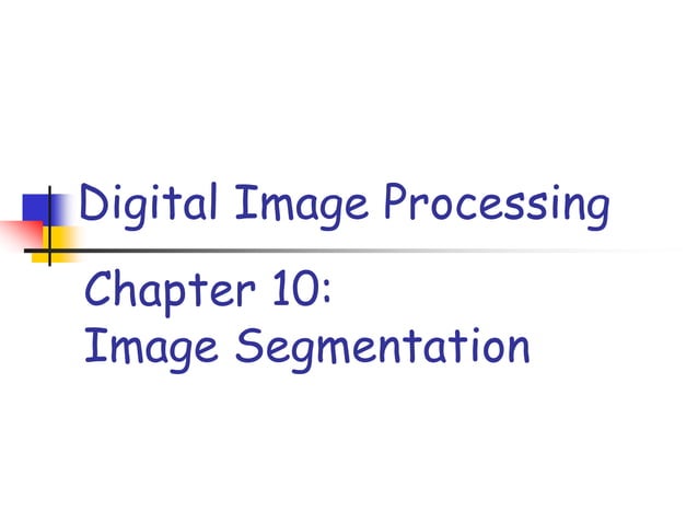 Chapter10_Segmentation.ppt | 3-D Graphics | Computer Software and Applications