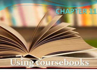 Chapter 11 - Using coursebooks | PPTX