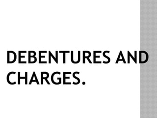 Chapter 11- Debenturess and Charges.pptx