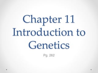 Chapter 11 Introduction to Genetics | PPTX