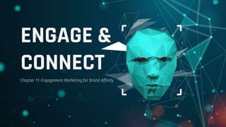 Chapter 11: Engagement Marketing for Brand Affinity | PPT