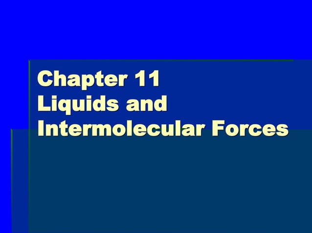 Chapter 11 liquids and intermolecular forces Powerpoint | PPT