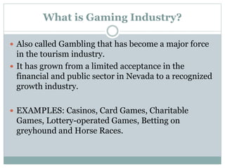 Chapter 11 – the gaming entertainment industry | PPTX
