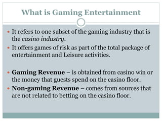 Chapter 11 – the gaming entertainment industry | PPTX