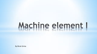 chapter 1 Introduction To Machine Elements.pdf