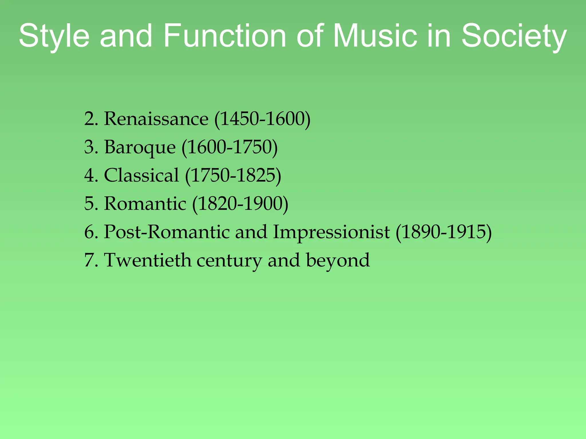 Music Apprecciation: Style and function of music in society | PPT