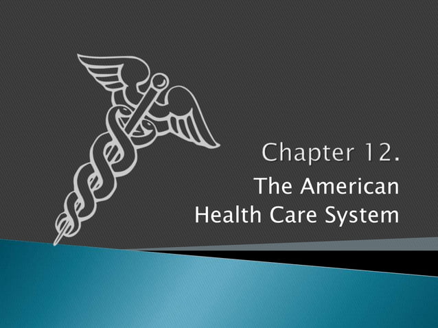 Chapter 12 america health care system | PPT