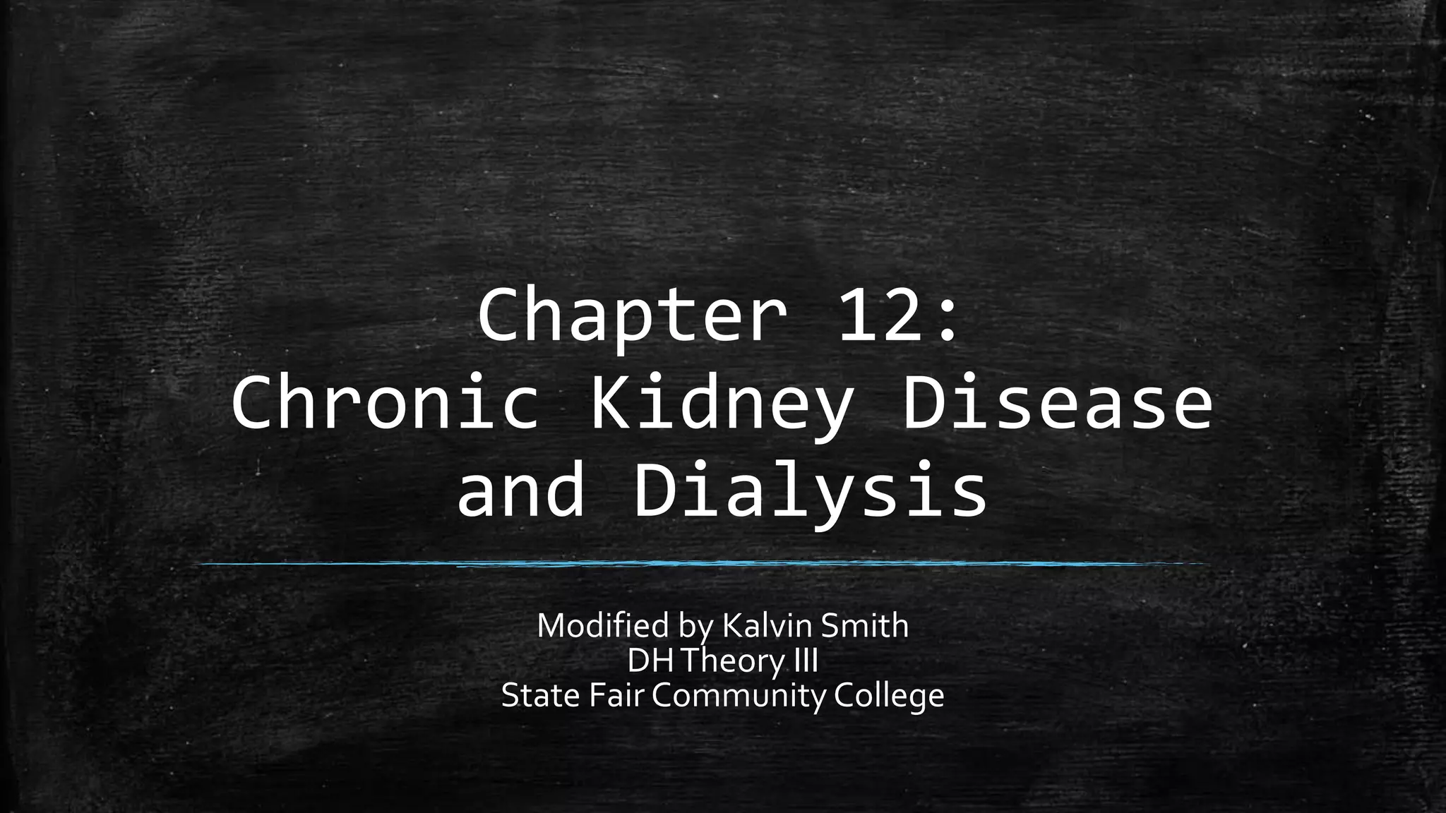 Chapter 12 Chronic Kidney Disease and Dialysis | PPTX