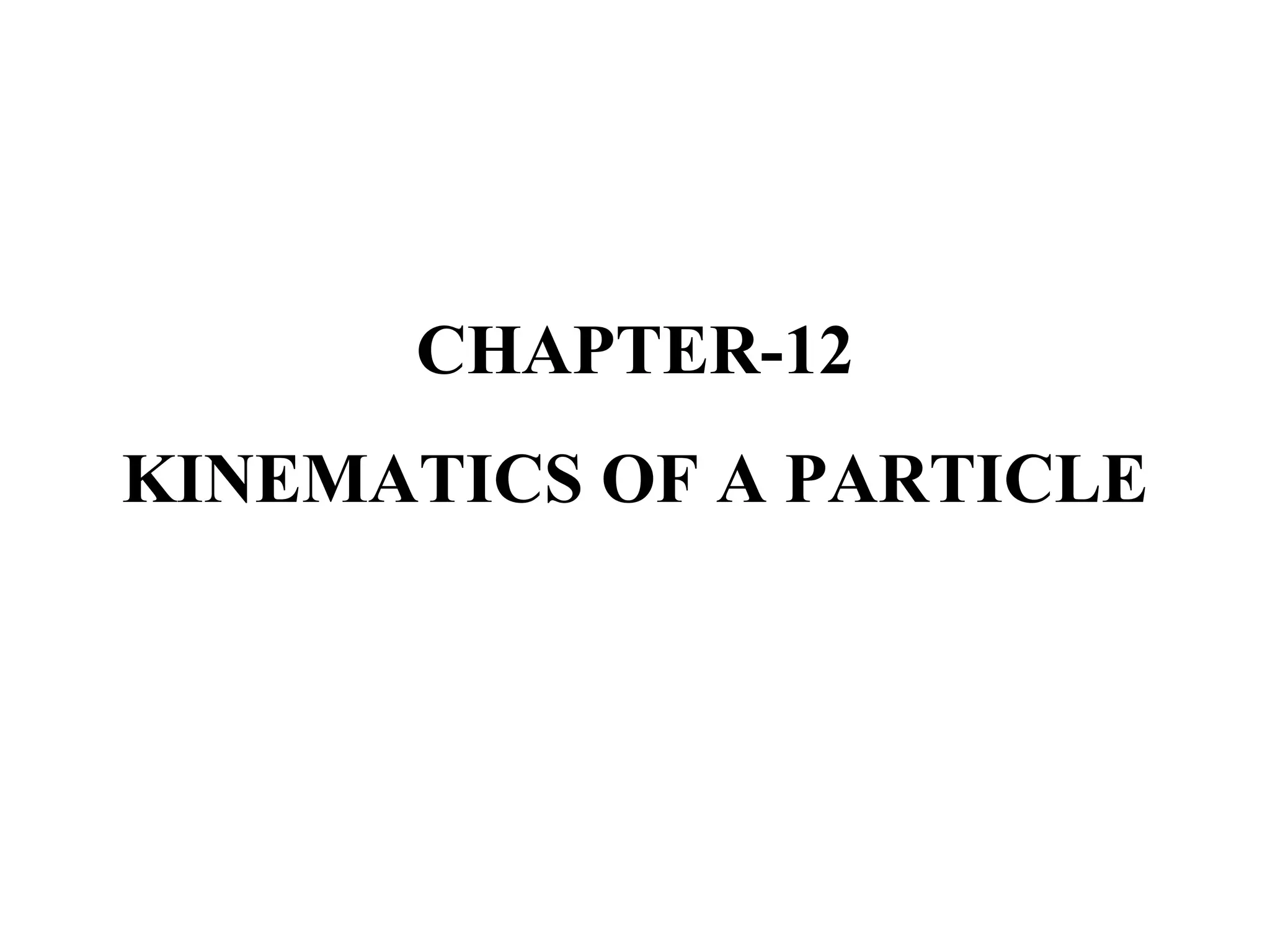 Chapter 12 kinematics_of_a_particle | PPT