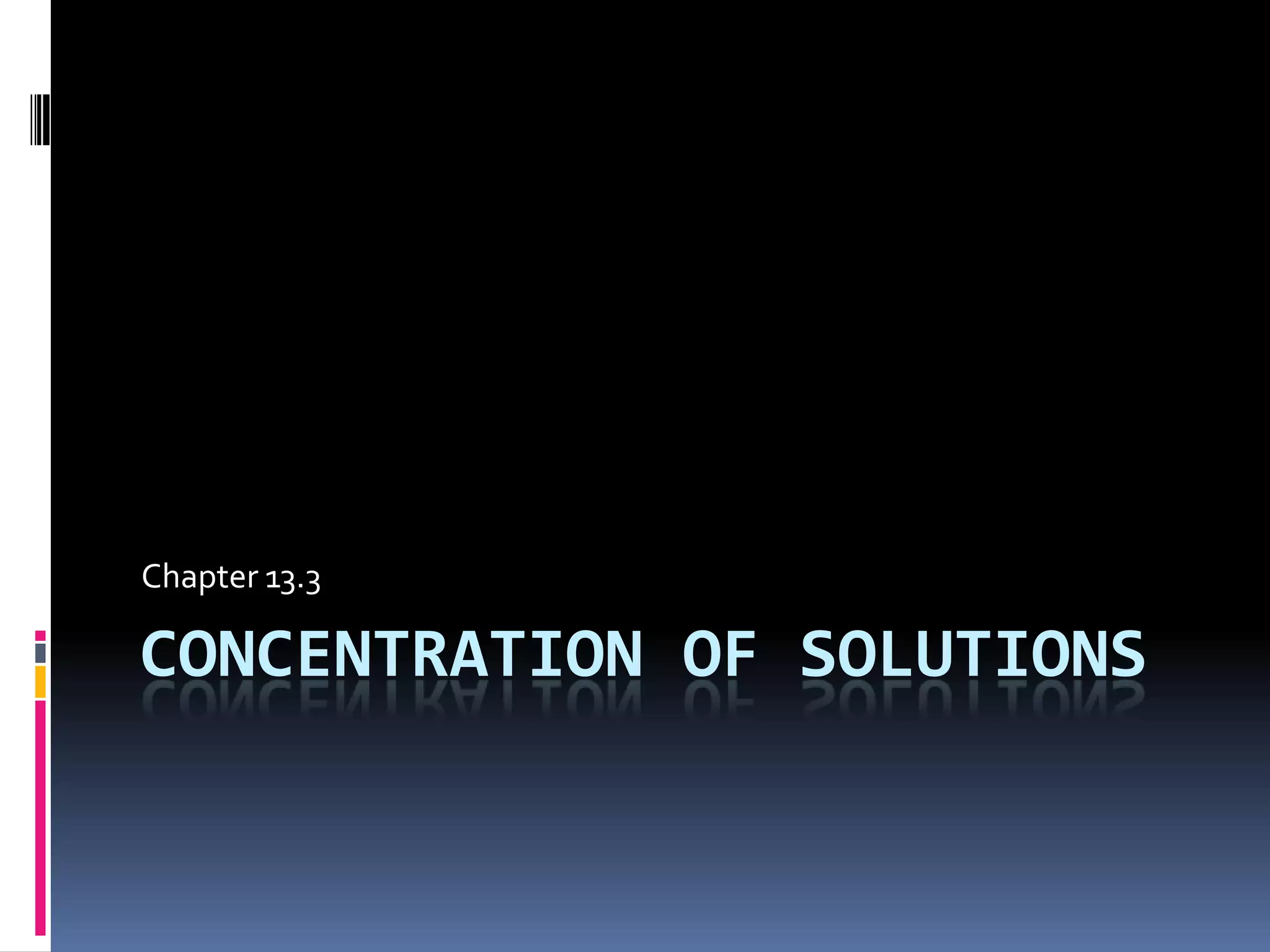Chapter 13.3 : Concentration of Solutions | PPTX