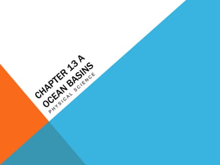 Chapter 13 a ocean basins | PPTX