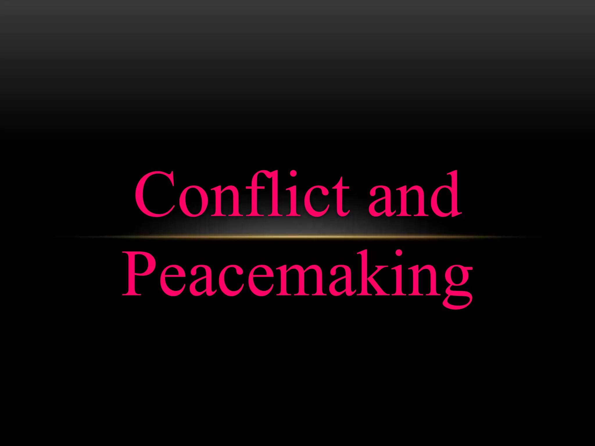 Conflict and Peacemaking | PPTX