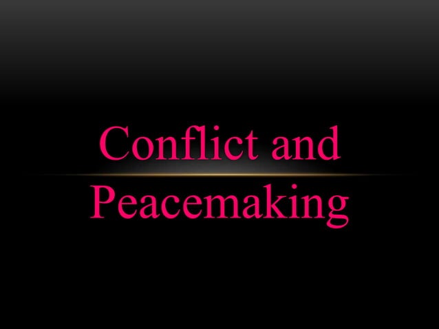 Conflict and Peacemaking | PPTX