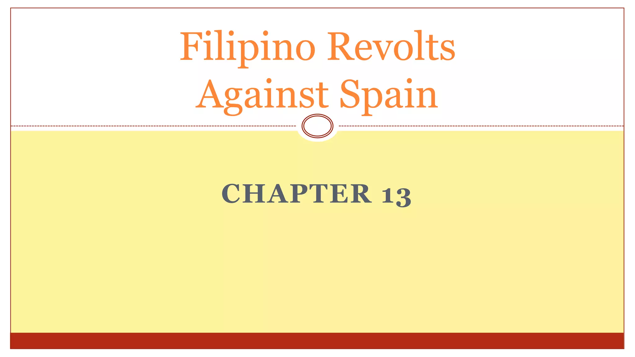 Chapter 13 filipino revolts against spain | PPTX