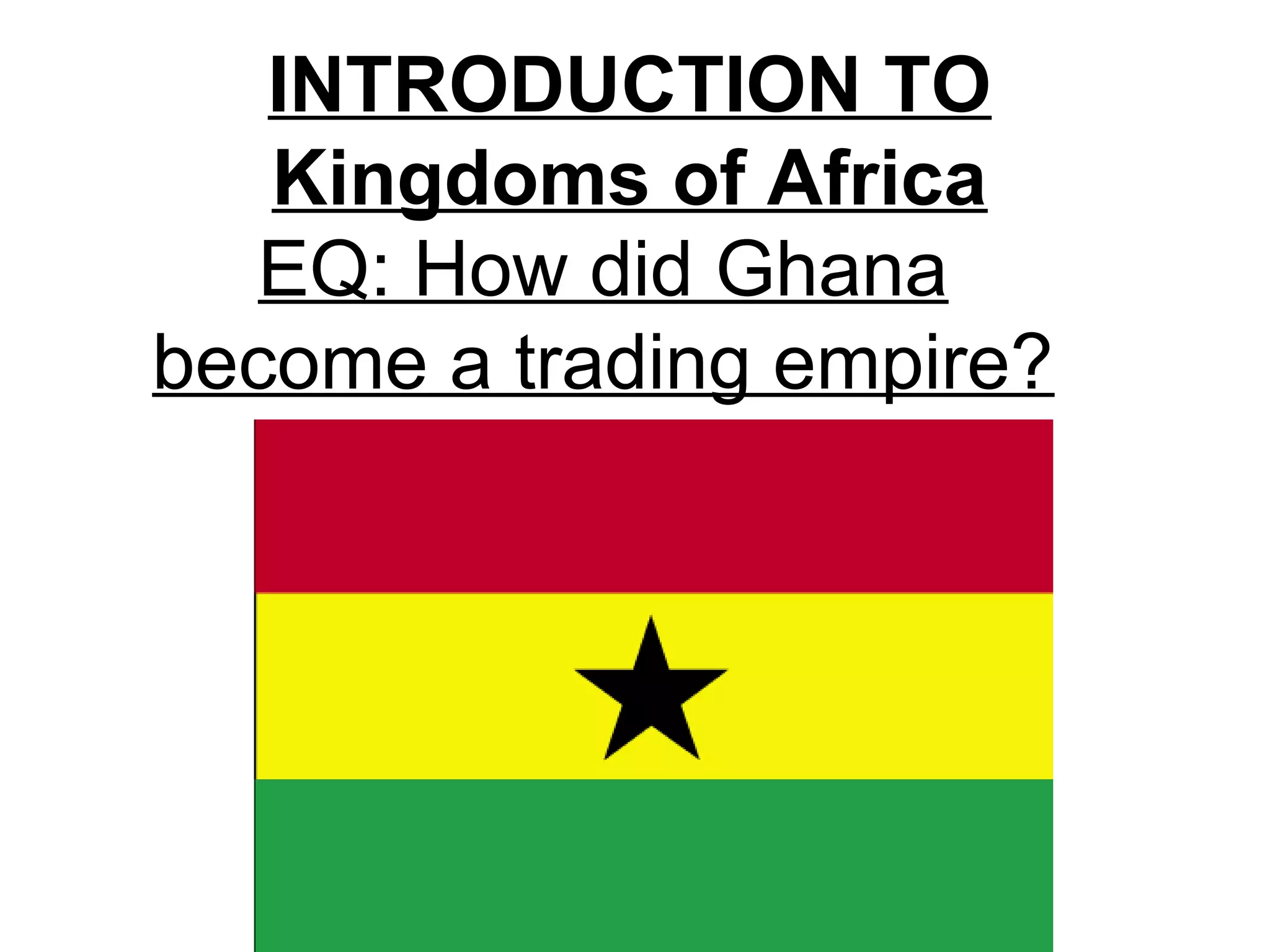 Chapter 13 history introduction to ghana | PPT