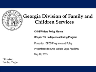 GA DFCS Child Welfare Policy Manual Chapter 13: Independent Living ...