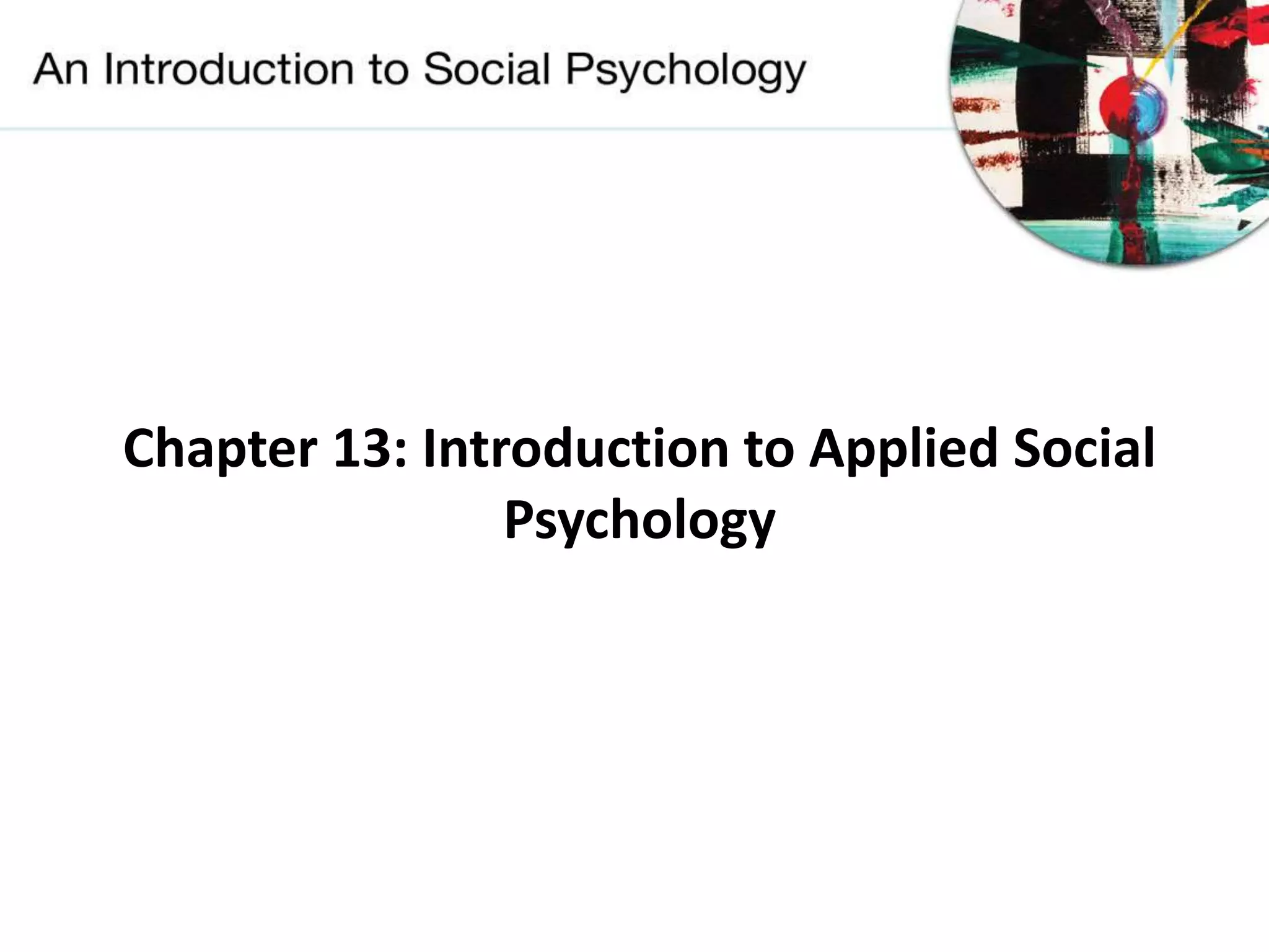 Chapter 13 Introduction to Applied Social Psychology | PPTX