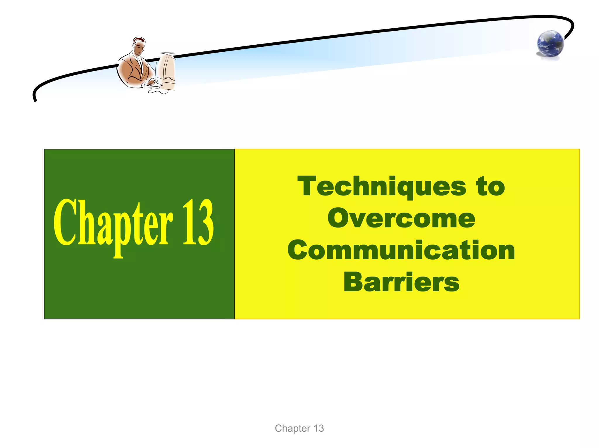 Techniques to overcome communication barriers | PPT