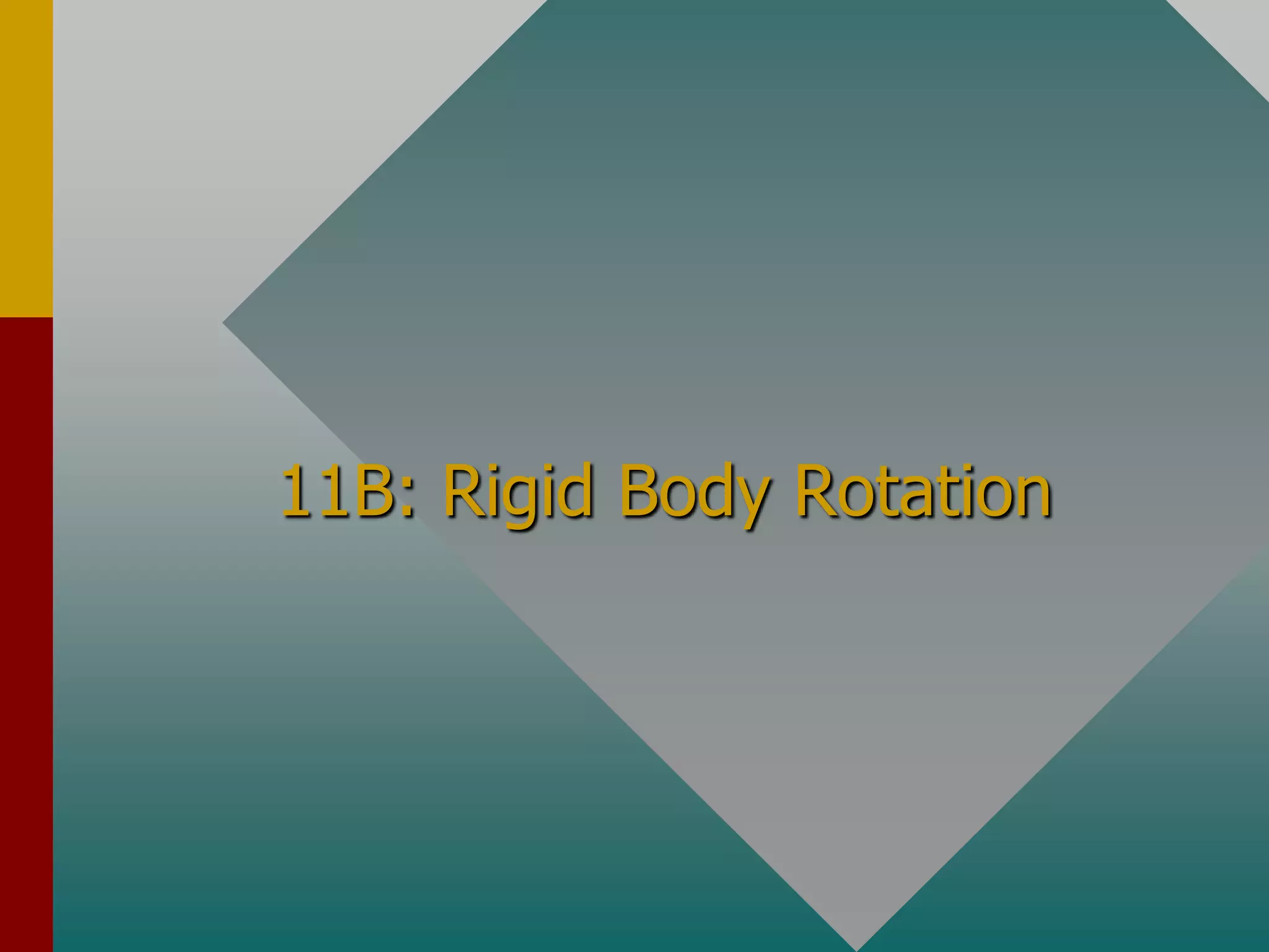 Chapter13 rigid body rotation | PPTX