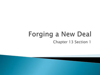 Chapter 13 section 1 the new deal us history | PPTX