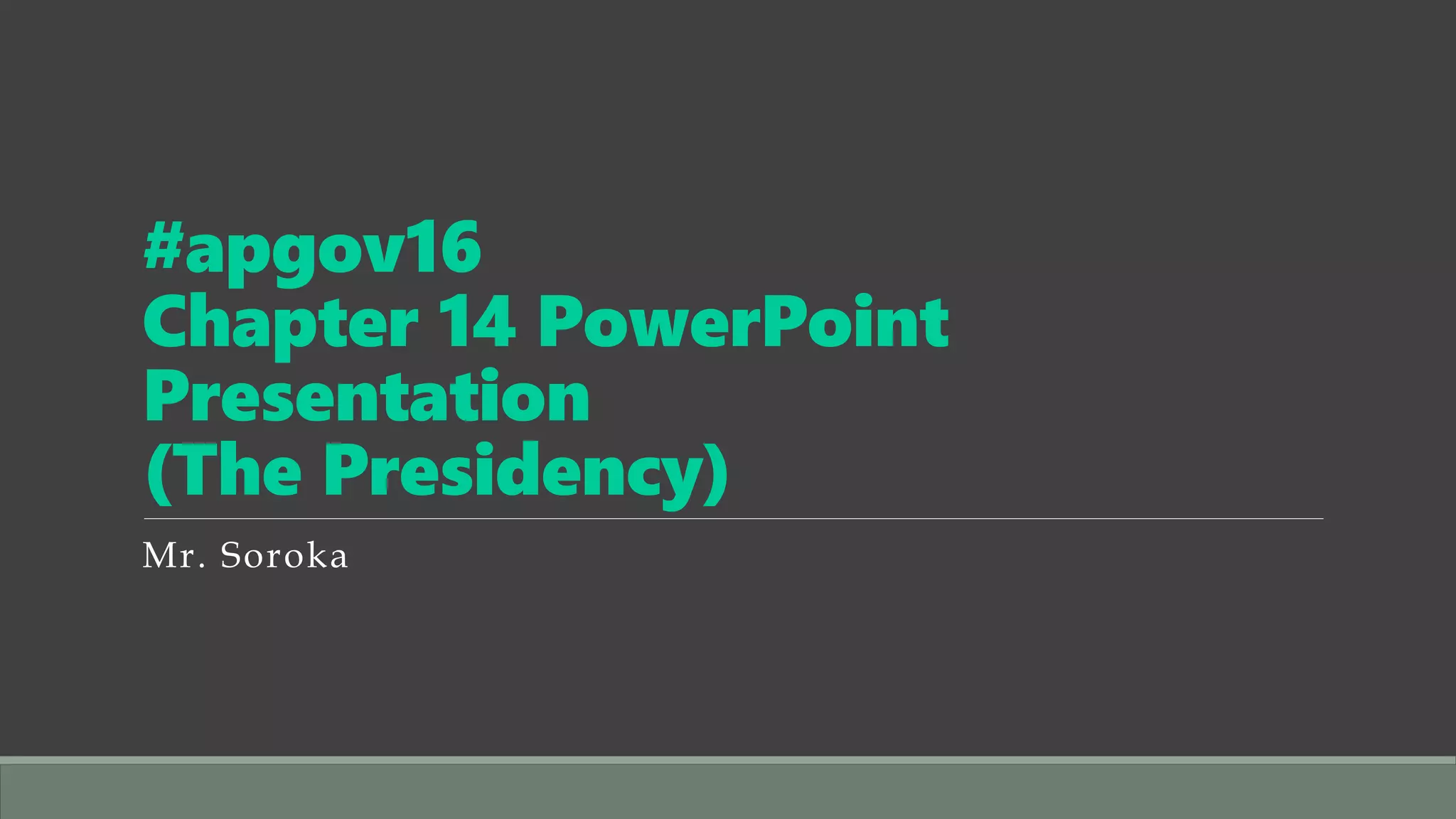 chapter_14_PowerPoint_presentation_-_Presidency.pptx
