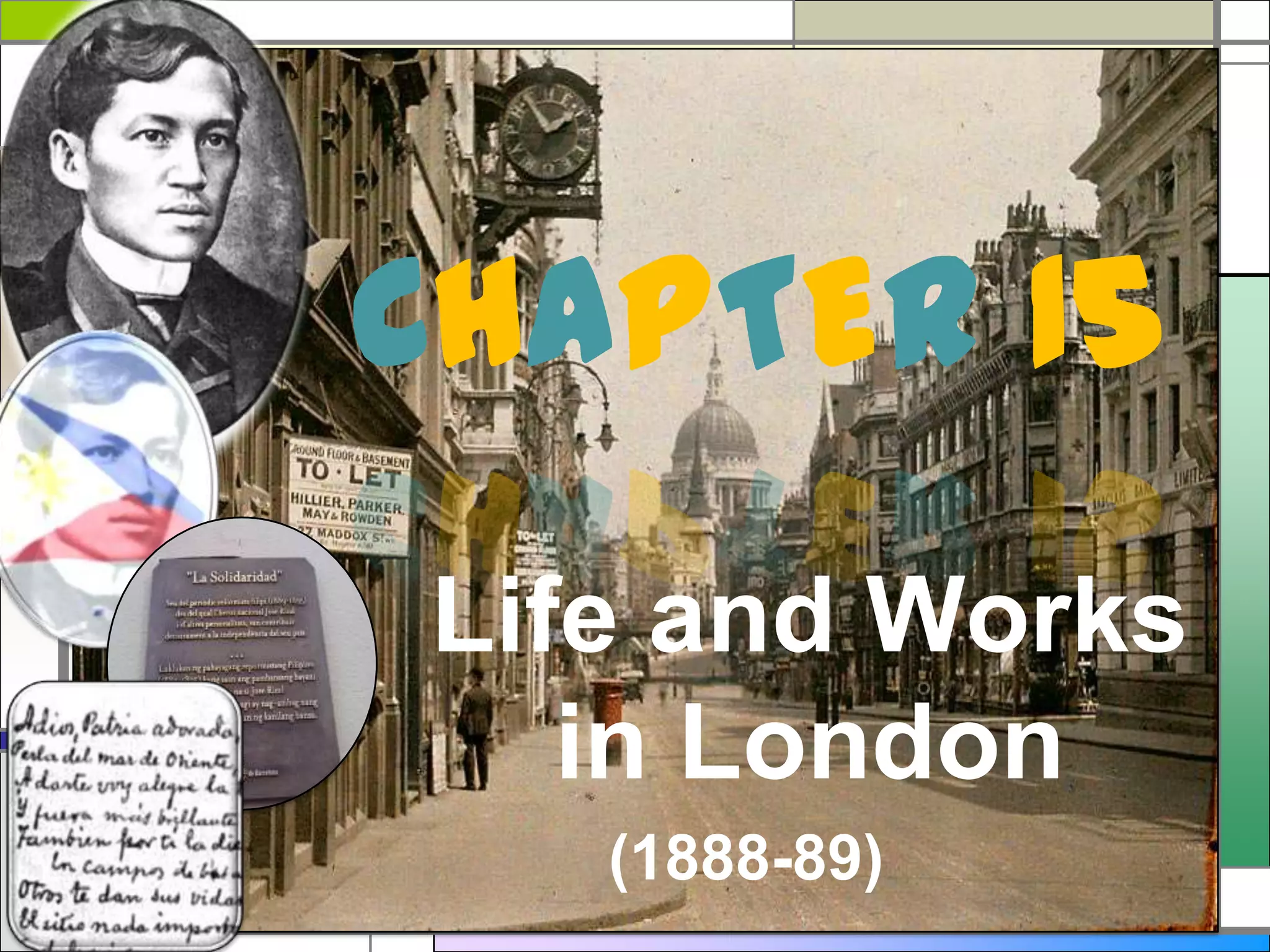 Chapter 15 Life and Works of Rizal in London | PPTX