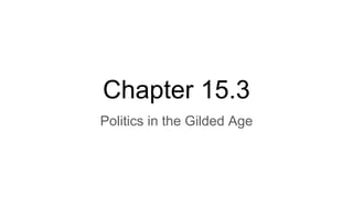 Chapter 15.3 poliitcs in the gilded age | PDF | Politics