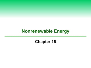 chapter 15 in about Nonrenewable Energy course.ppt