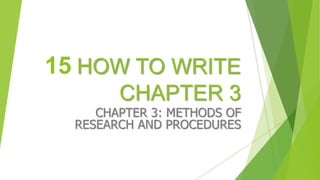 CHAPTER 15-HOW TO WRITE CHAPTER 3.pptx