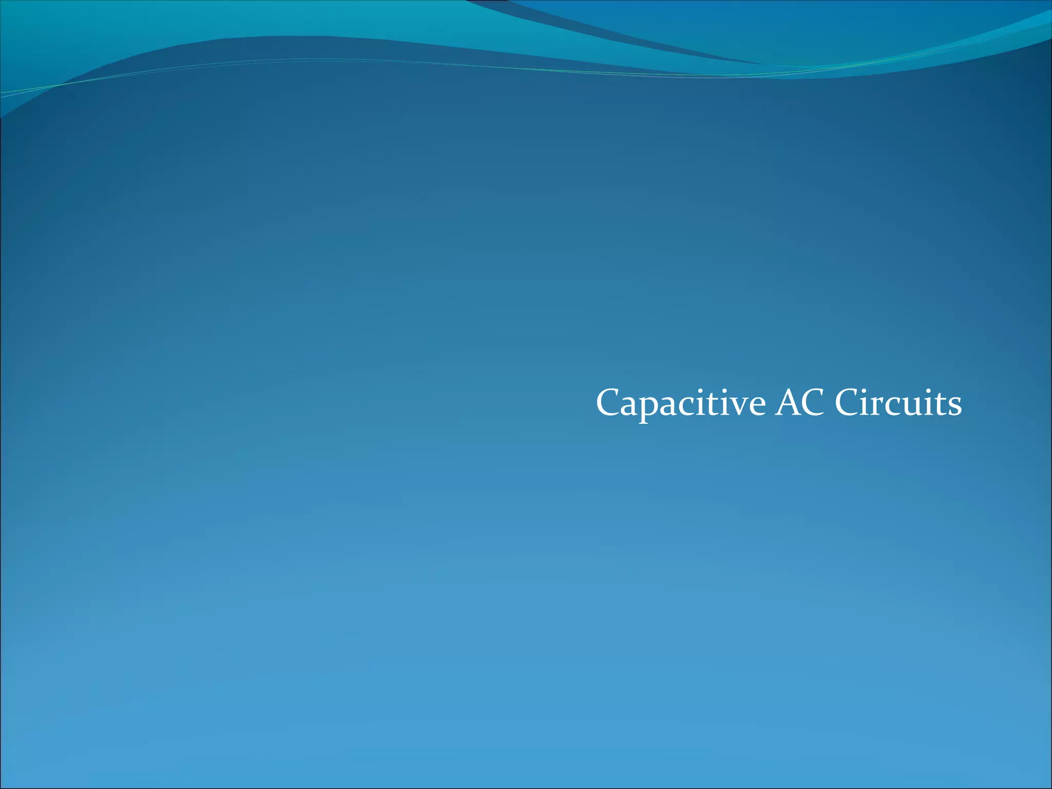 capacitive ac circuits | PPT