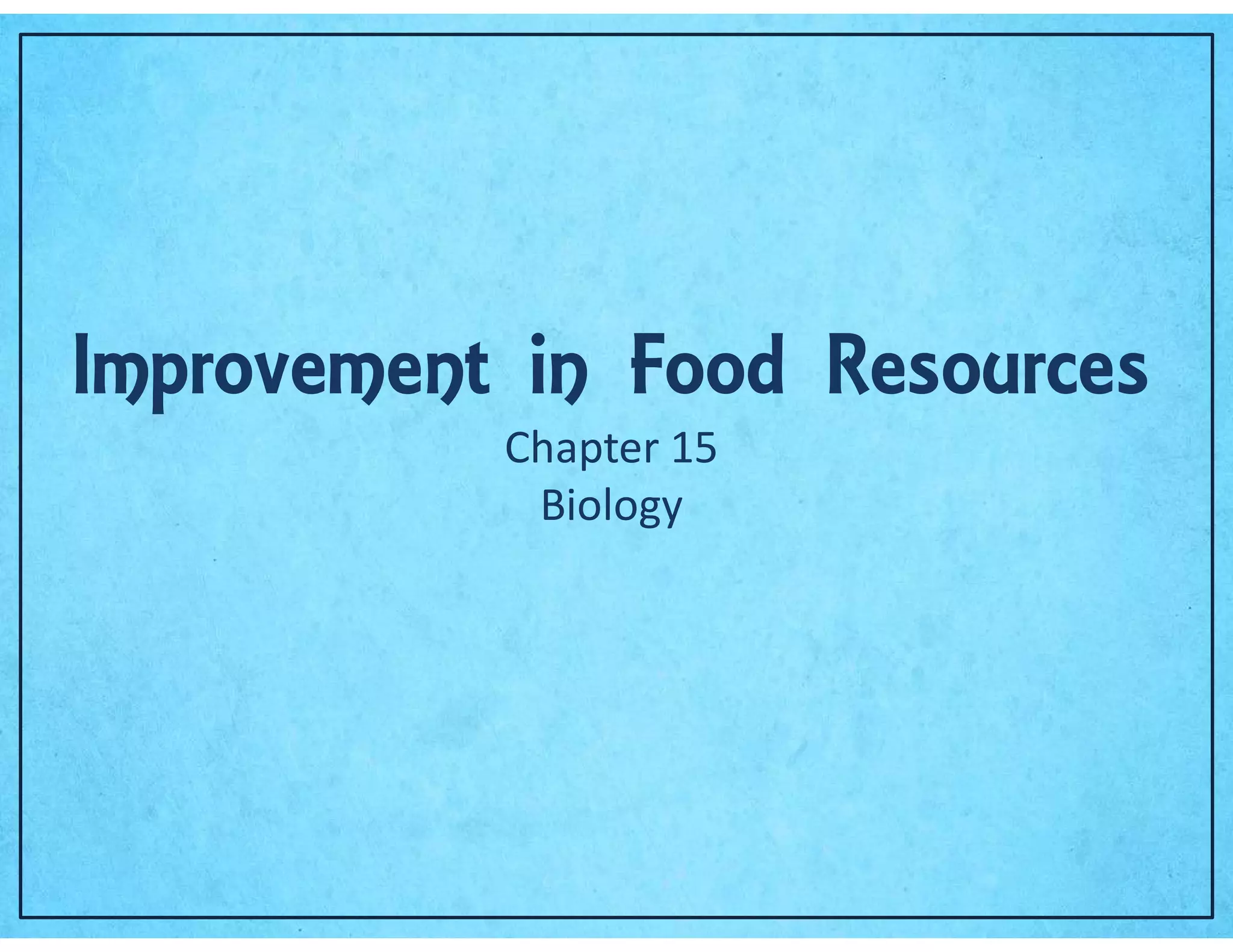 CLASS 9 Chapter 15 improvement in food resources | PDF