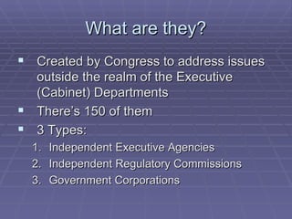 Chapter 15 section 4 (independent agencies) | PPT | Political Issues ...