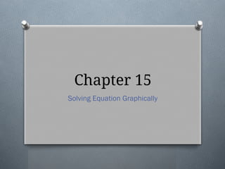 Chapter 15 Solve equation graphically.pptx