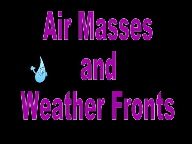 Chapter 16 2 Air Masses, Fronts And Weather Maps Andie | PPT | Weather ...