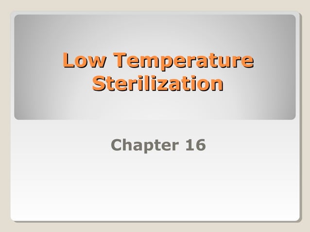 Chapter 16 low temperature sterilization | PPT | Chemistry | Science