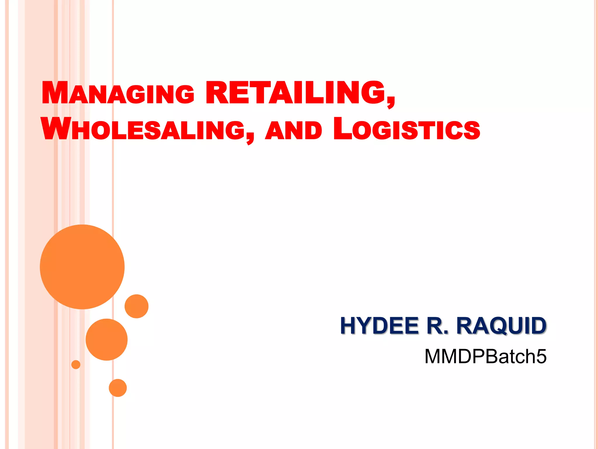 Chapter 16 managing retailing, wholesaling, and logistics | PPT