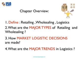 Chapter 16 managing retailing, wholesaling & logistics | KEY