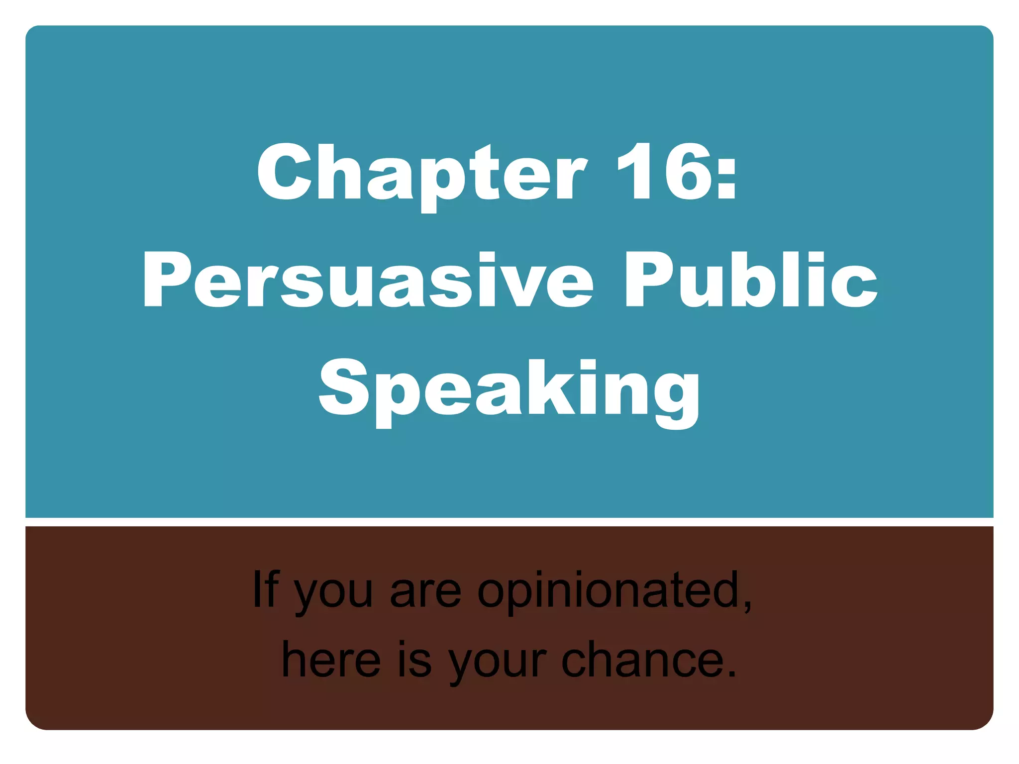 Chapter 16: Persuasive public speaking | PPT