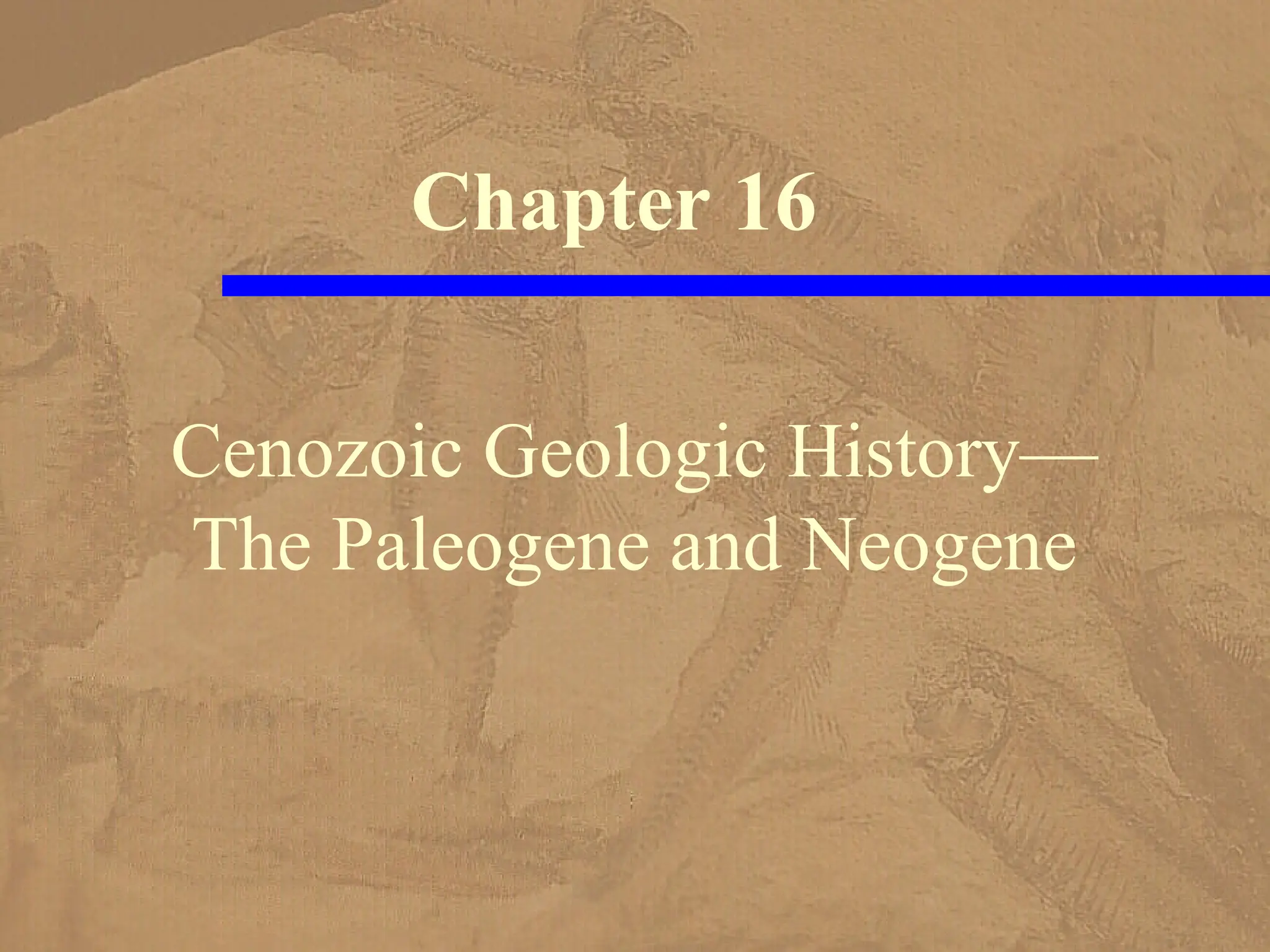 Cenozoic Geologic History— The Paleogene and Neogene | PPT