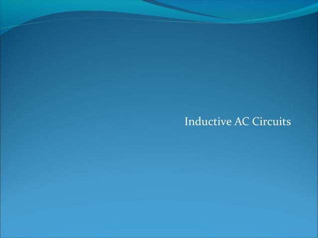 Inductive Ac Circuits Ppt