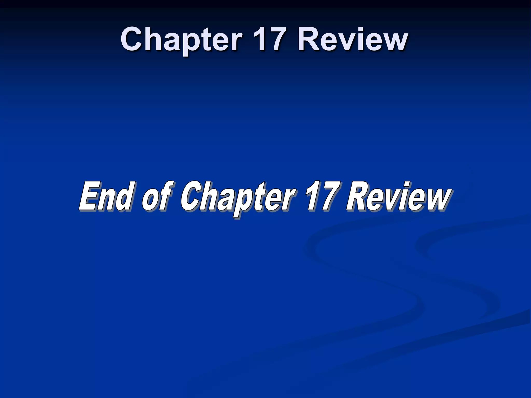 Chapter 17 review | PPT