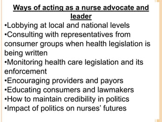 Nursing Leaders influencing politics and acting as patient advocates | PPTX