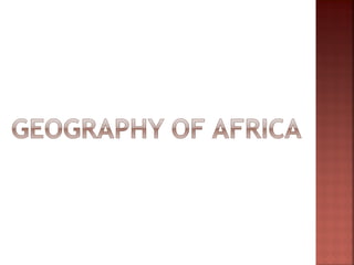 Chapter 18 geography of africa | PPT
