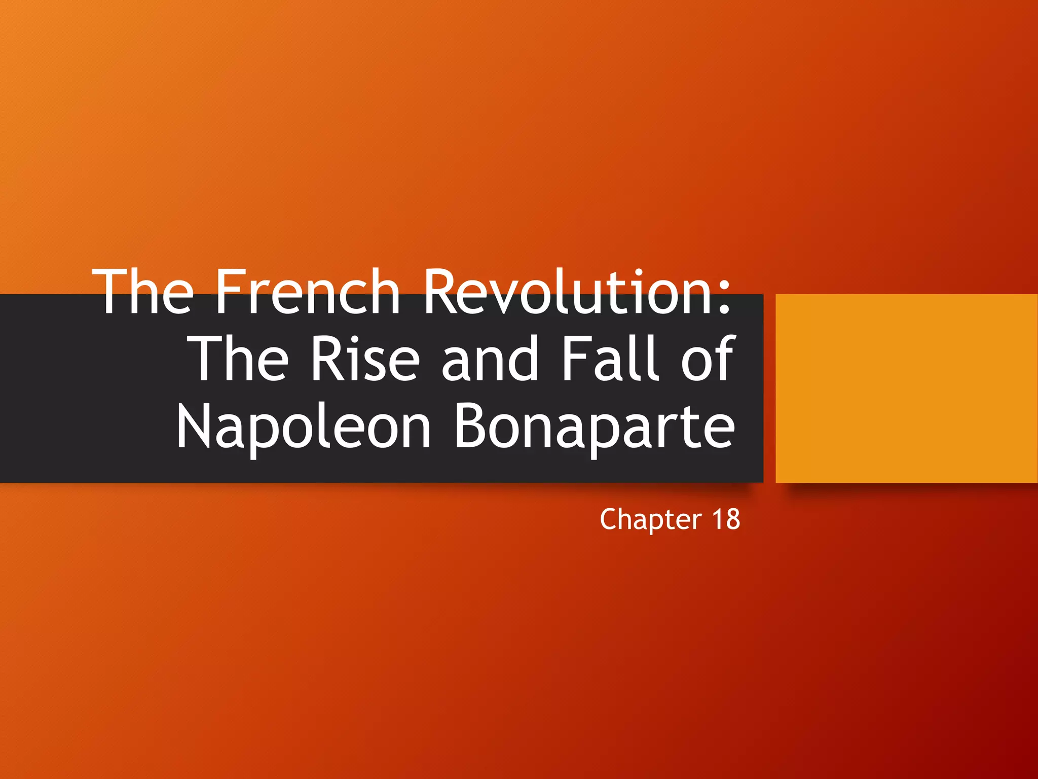 Chapter 18 part 2 the french revolution and napoleon | PPTX